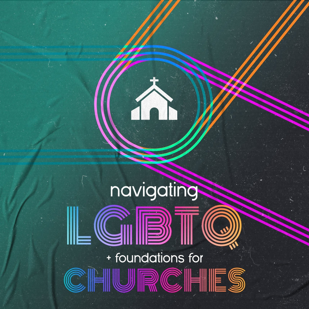 Navigating LGBTQ + Foundations for Churches – Moral Revolution
